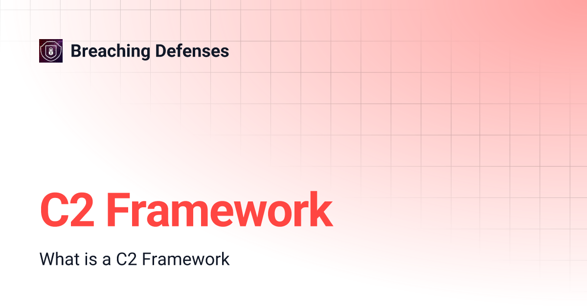 C2 Framework | Breaching Defenses
